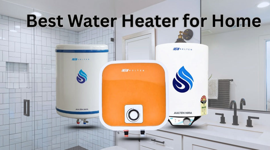 Best Water Heater for Home – Top Picks for Comfort & Efficiency ...