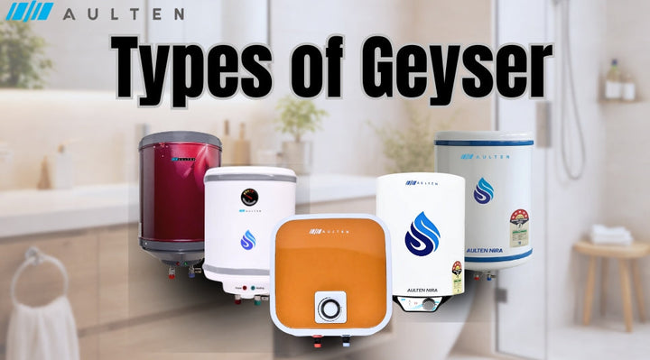 Types of Geyser | Which One Is Right for You – Aulten- Stabilizers for Home