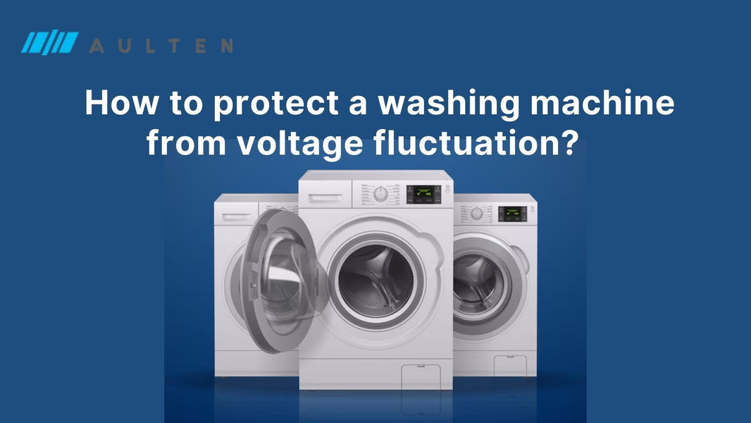 How to Protect Washing Machine from Voltage Issues – Aulten ...